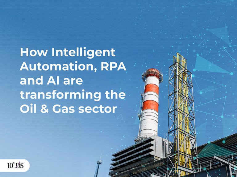 How IPA, RPA & AI are transforming Oil & Gas sector | 10xDS