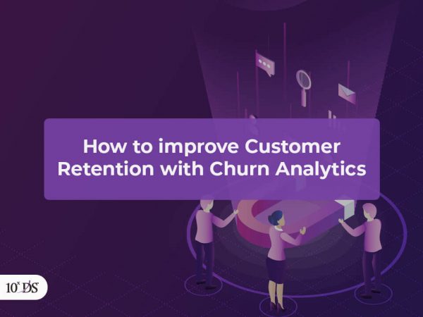 How to improve Customer Retention with Churn Analytics How to improve Customer Retention with Churn Analytics