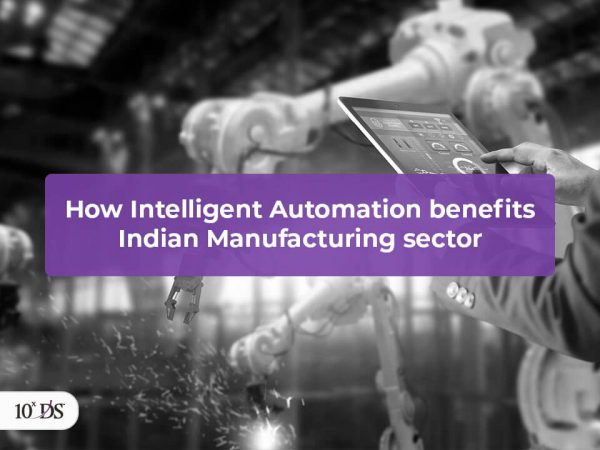 How intelligent automation benefits Indian manufacturing sector