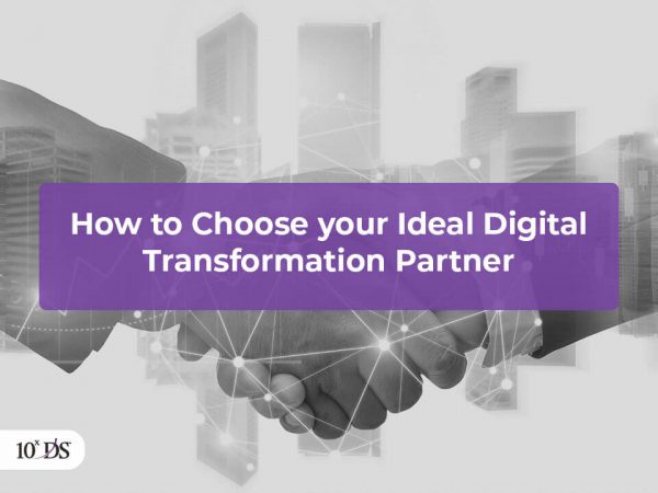 How to Choose your Ideal Digital Transformation Partner