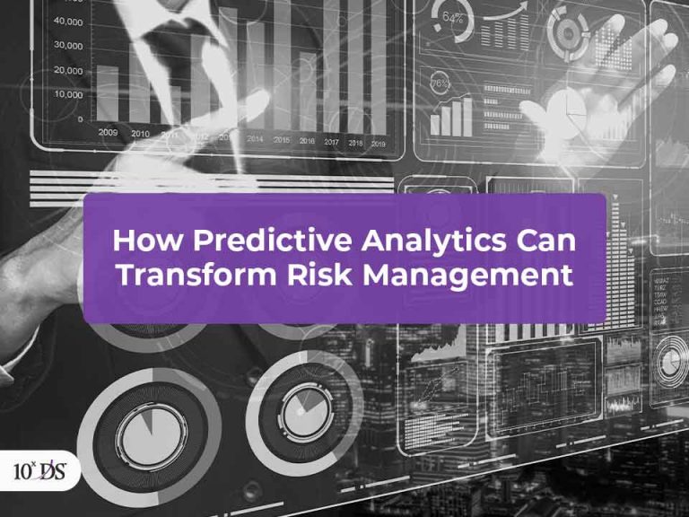 How Predictive Analytics tranform Risk Management | 10xDS