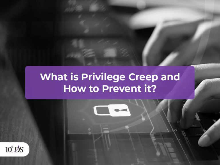 What is Privilege Creep and How to Prevent it?