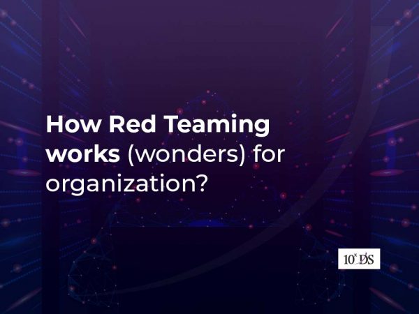How Red Teaming can work wonders for an organization