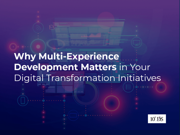 Why Multiexperience development platforms (MXDP) matters?