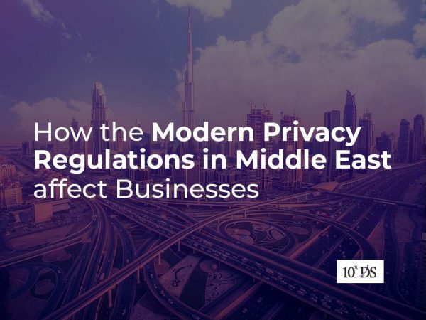 Impact of modern privacy regulations in Middle East | 10xDS