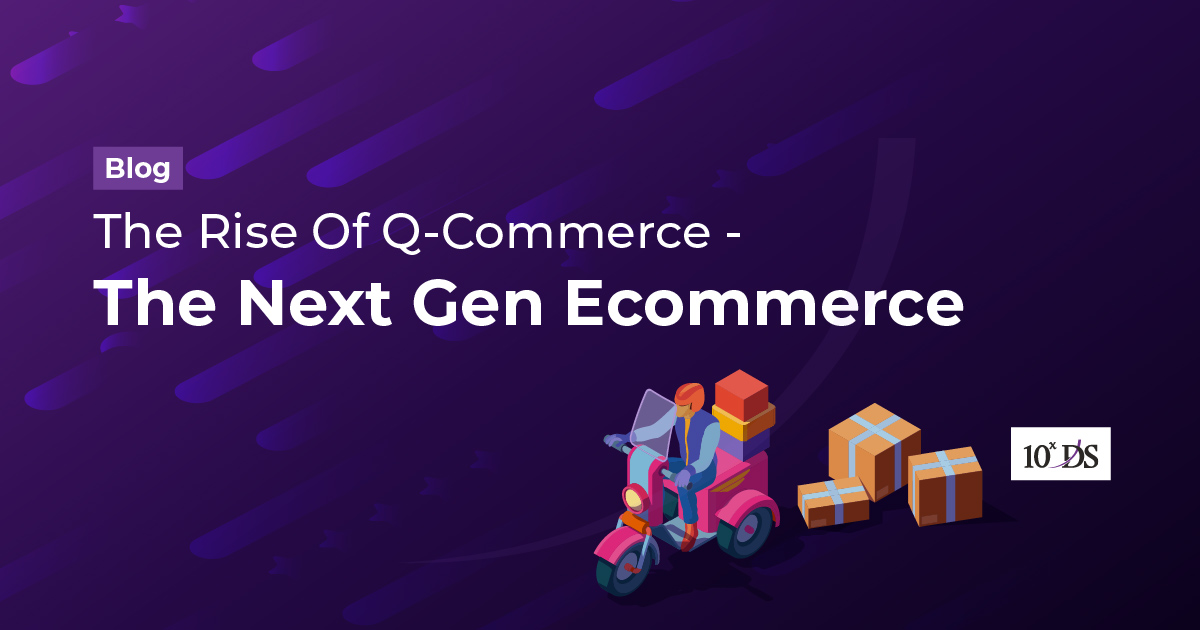 The Rise of Q-Commerce - The Next Gen Ecommerce