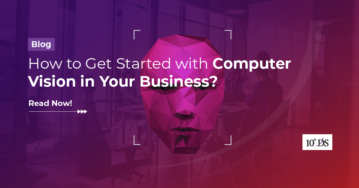 How to Get Started with Computer Vision in Your Business