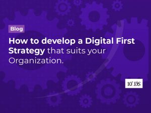 How to develop a Digital-First Strategy for your business