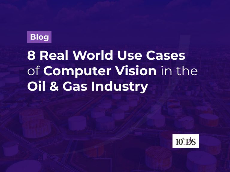 8 use cases of Computer Vision in the Oil & Gas Industry