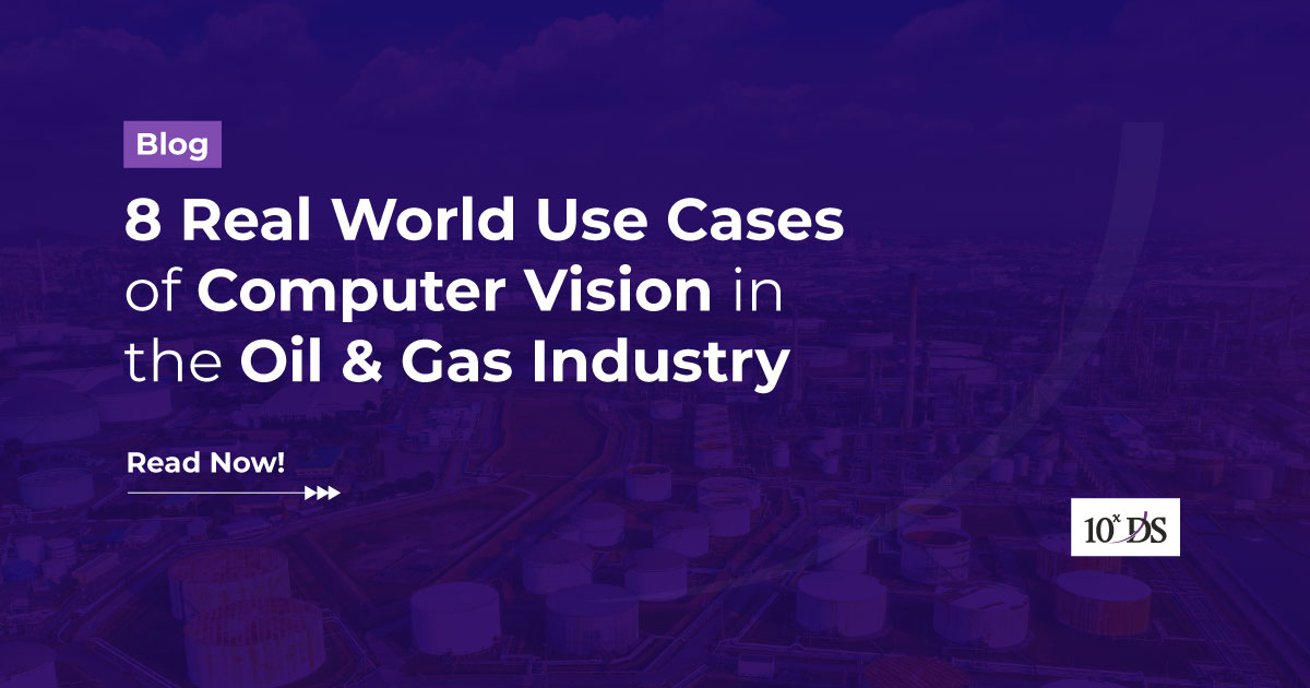 8 use cases of Computer Vision in the Oil & Gas Industry