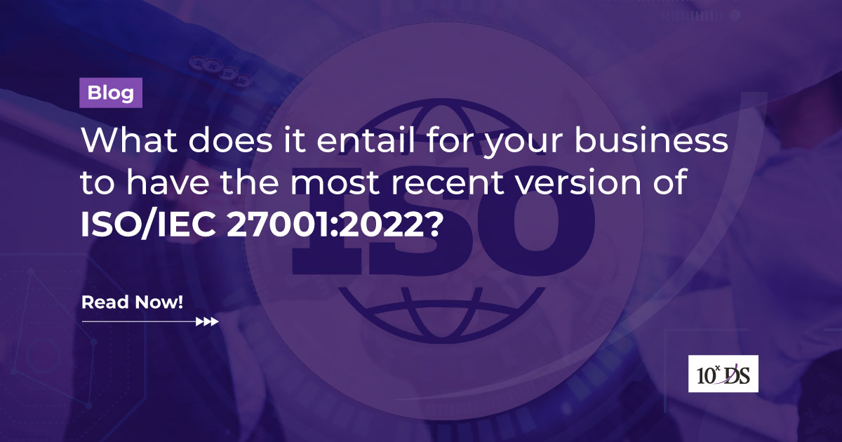 What does recent version of ISO/IEC 27001:2022 mean