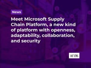 New Microsoft Supply Chain Platform for businesses