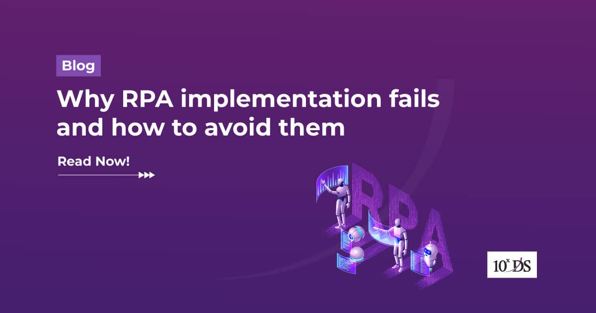 Why RPA implementation fails and how to avoid them | 10xDS