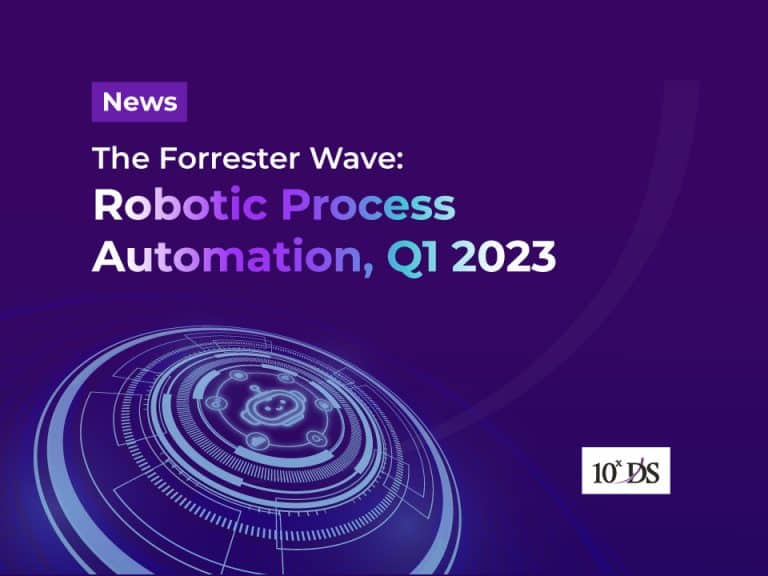 The Forrester Wave: Robotic Process Automation, Q1 2023 | 10xDS