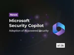 Microsoft Security Copilot - Adoption of AI powered security