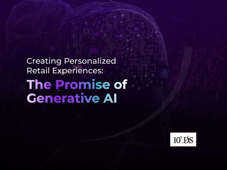 Creating Personalized Retail Experiences: The Promise of Generative AI | 10xDS