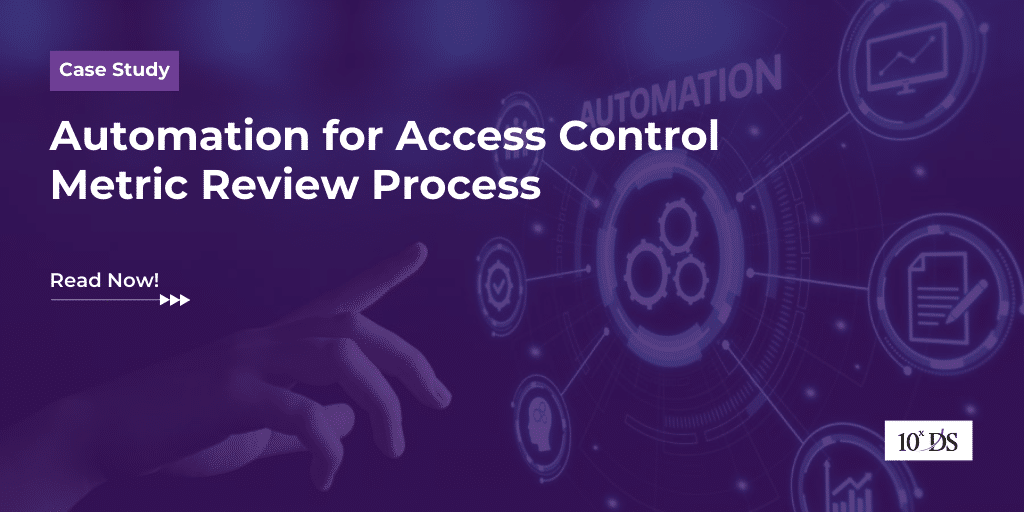 Automation for Access Control Metric Review Process | 10xDS