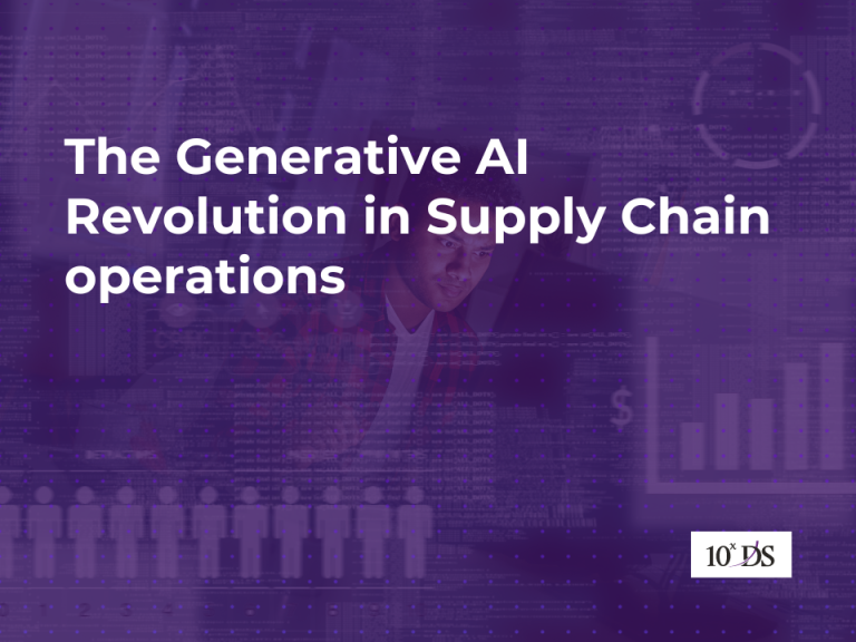 The Generative AI Revolution in Supply Chain Operations | 10xDS