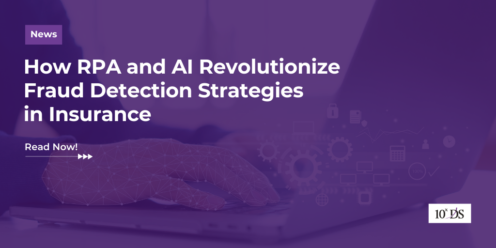 How Rpa And Ai Revolutionize Fraud Detection Strategies In Insurance