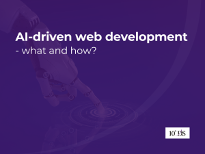 AI-driven Web Development - What and How? | 10xDS