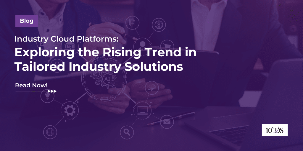 Industry Cloud Platforms: Exploring the Rising Trend in Tailored ...