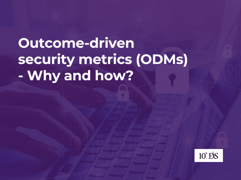 Outcome-driven security metrics (ODMs) – Why and how? | 10xDS