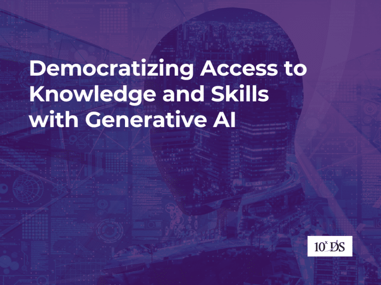 Democratizing Access to Knowledge and Skills with Generative AI | 10xDS